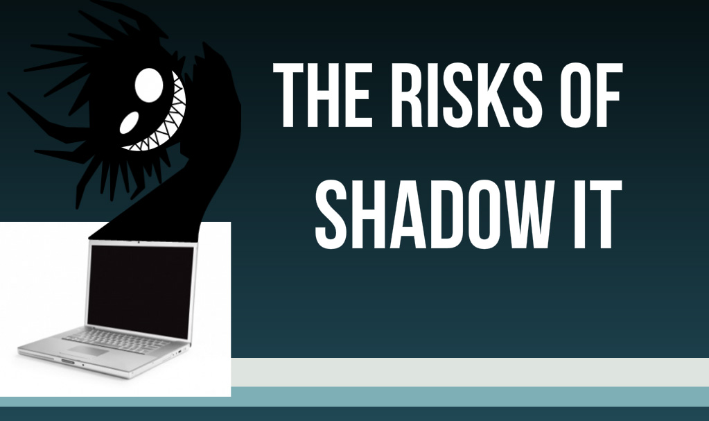 The Risks of Shadow IT - CenterGrid